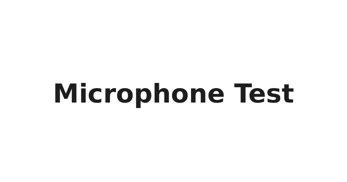 Test de micro en ligne | Vérifiez le microphone | MicrophoneTest.com